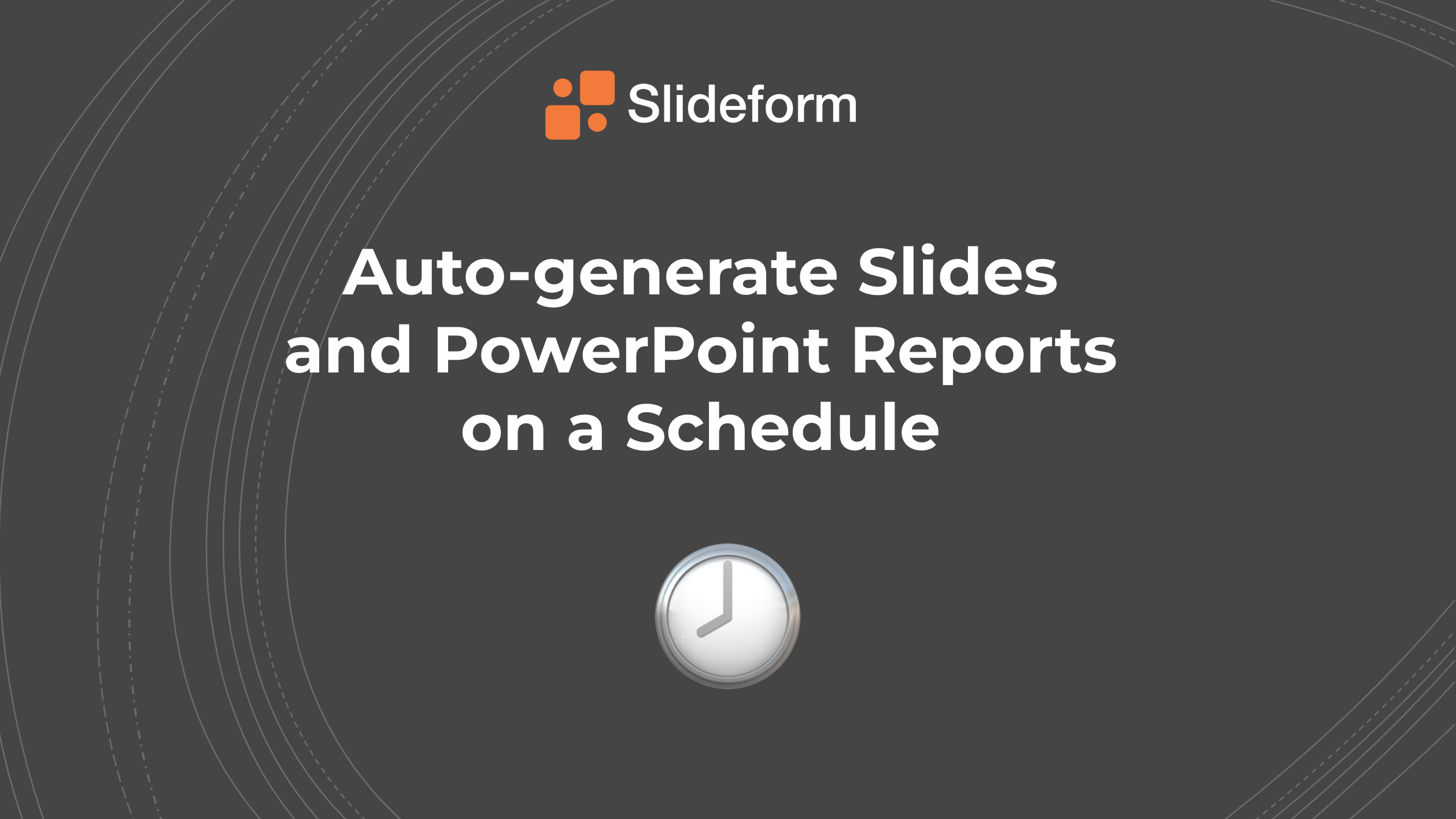 Auto-generate Slides and PowerPoint Reports on a Schedule